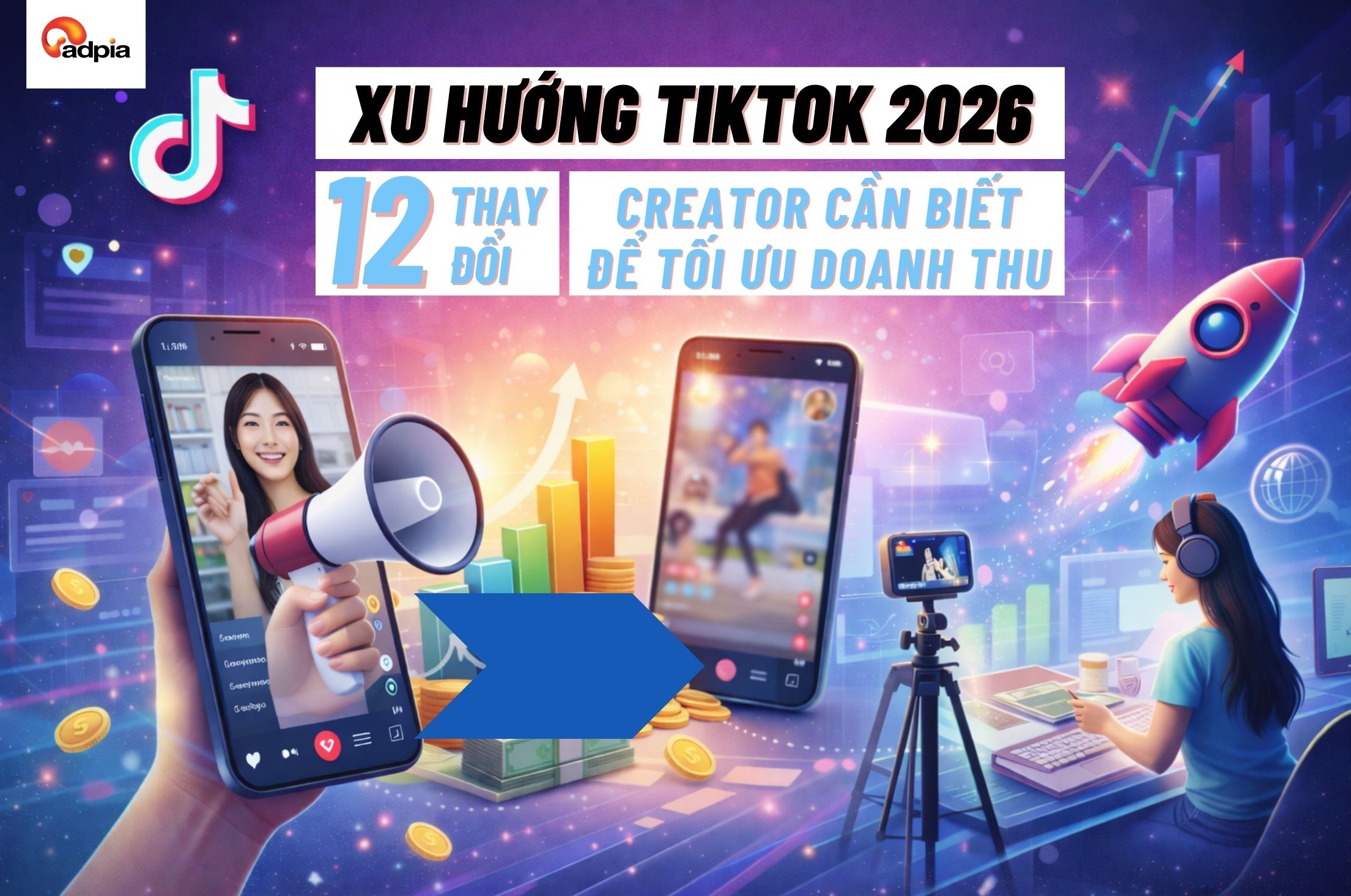 Xu hướng TikTok 2026: 12 thay đổi lớn người làm nội dung cần biết để ...